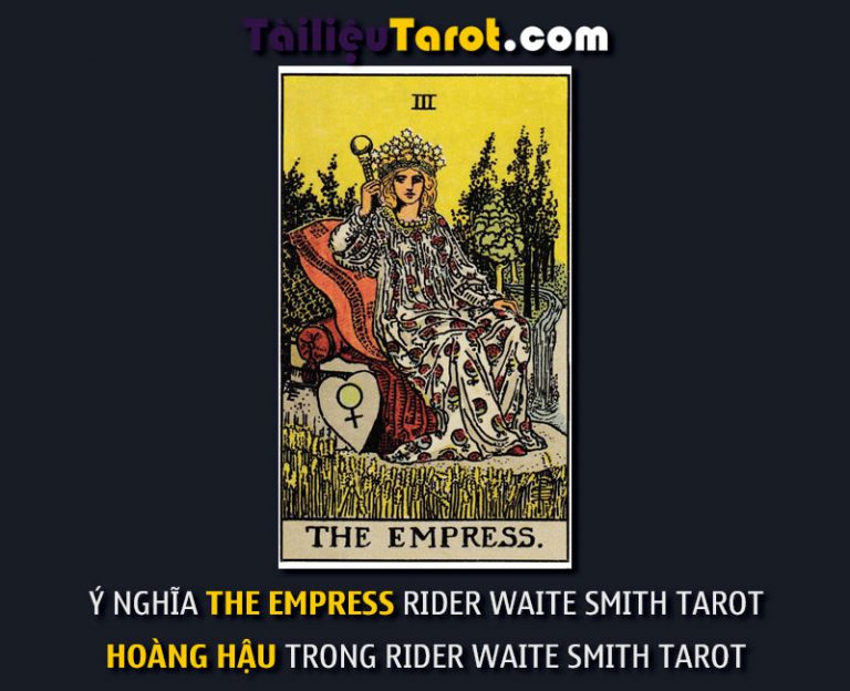 Ý nghĩa The Empress Rider Waite Smith Tarot - Hoàng Hậu trong Rider ...